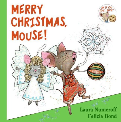 Merry Christmas, Mouse! (If You Give...) מאת Laura Numeroff | סימניה ...
