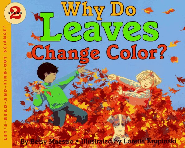 Why Do Leaves Change Color? (Let's-Read-and-Find-Out Science, Stage 2 ...