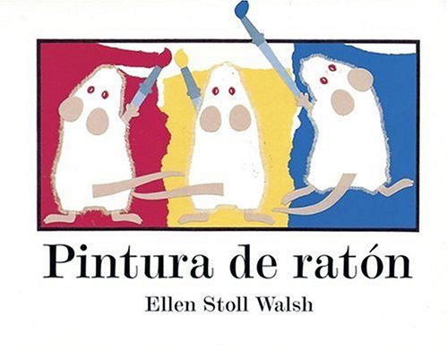Pintura de raton (Spanish Edition) מאת Ellen Stoll Walsh | סימניה ...