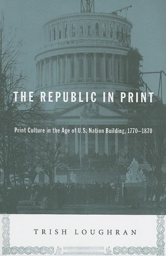 The Republic in Print: Print Culture in the Age of U.S. Nation Building ...