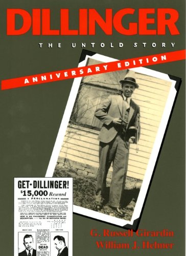 Dillinger, Anniversary Edition: The Untold Story מאת G. Russell ...