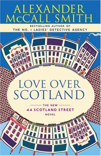 Love Over Scotland (44 Scotland Street) מאת Alexander McCall Smith ...