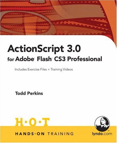 ActionScript 3.0 for Adobe Flash CS3 Professional Hands-On Training מאת ...