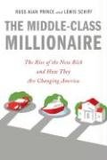 The Middle-Class Millionaire: The Rise of the New Rich and How They Are ...
