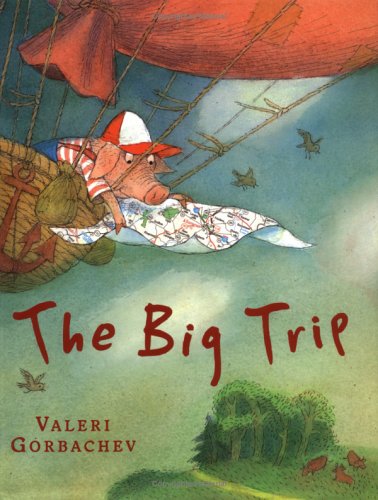 The Big Trip מאת Valeri Gorbachev | סימניה - ספרים, סופרים וחברים