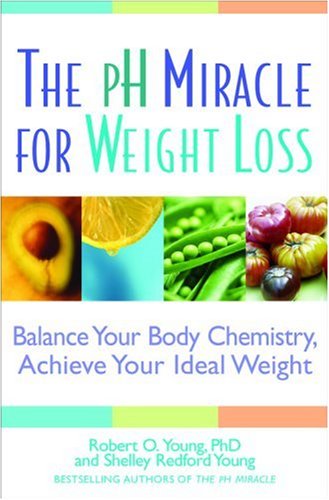 The pH Miracle for Weight Loss: Balance Your Body Chemistry, Achieve ...
