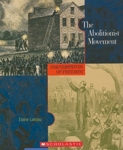 The Abolitionist Movement (Cornerstones of Freedom Second Series) מאת ...