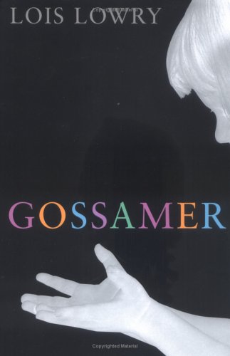 Gossamer מאת Lois Lowry | סימניה - ספרים, סופרים וחברים