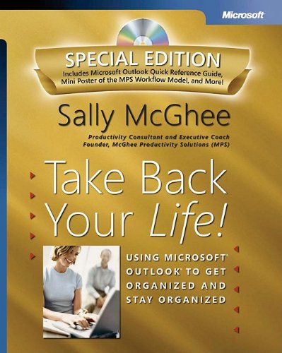 Take Back Your Life! Special Edition: Using Microsoft Outlook to Get ...