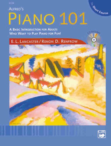 Piano 101 the Short Course: A Basic Introduction for Adults Who Want to ...
