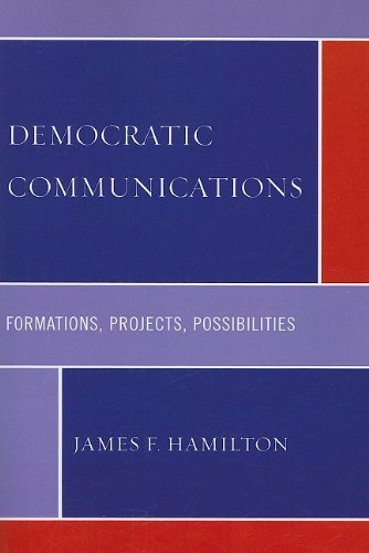 Democratic Communications: Formations, Projects, Possibilities ...