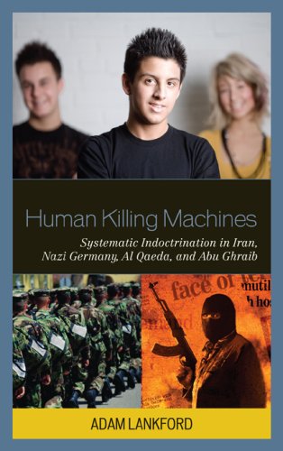 Human Killing Machines: Systematic Indoctrination in Iran, Nazi Germany ...