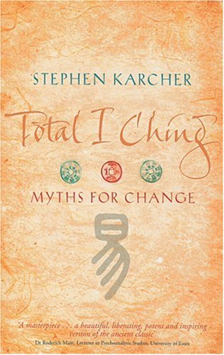 Total I Ching: Myths for Change מאת Stephen Karcher | סימניה - ספרים ...