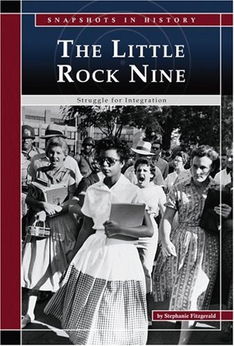 Little Rock Nine: Struggle for Integration (Snapshots in History) מאת ...