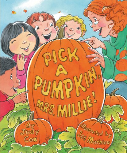 Pick a Pumpkin, Mrs. Millie מאת Judy Cox | סימניה - ספרים, סופרים וחברים