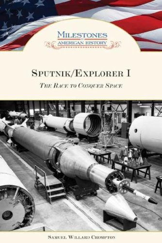 Sputnik/Explorer I: The Race to Conquer Space (Milestones in American ...