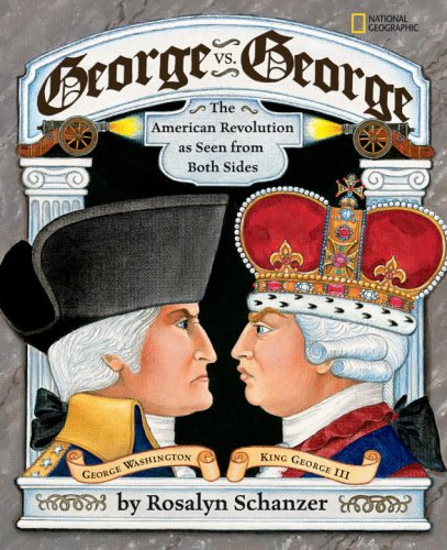 George vs. George: The Revolutionary War as Seen by Both Sides מאת ...