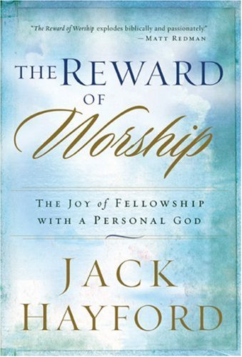 Reward of Worship, The: The Joy of Fellowship with a Personal God מאת ...