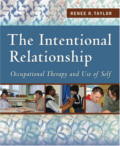 The Intentional Relationship: Occupational Therapy and Use of Self מאת ...