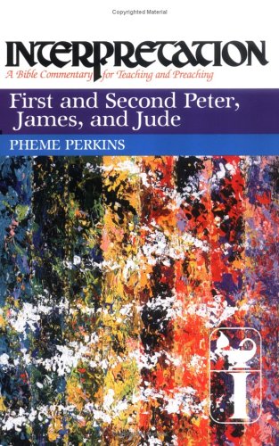 First and Second Peter, James, and Jude (Interpretation, a Bible ...