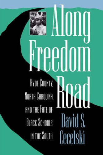 Along Freedom Road: Hyde County, North Carolina, and the Fate of Black ...