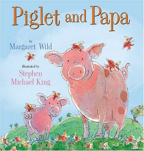 Piglet and Papa מאת Margaret Wild | סימניה - ספרים, סופרים וחברים