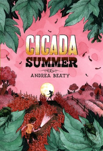 Cicada Summer מאת Andrea Beaty | סימניה - ספרים, סופרים וחברים