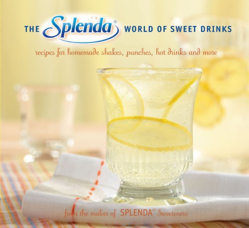 Splenda World of Sweet Drinks: Recipes for Homemade Shakes, Punches ...