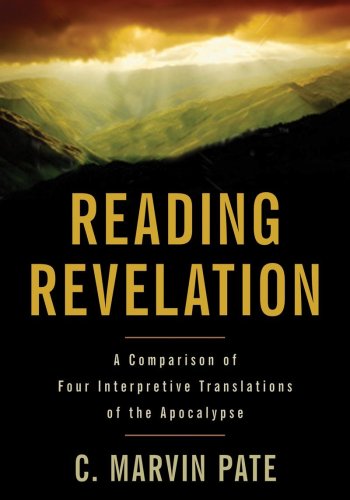 Reading Revelation: A Comparison of Four Interpretive Translations of ...