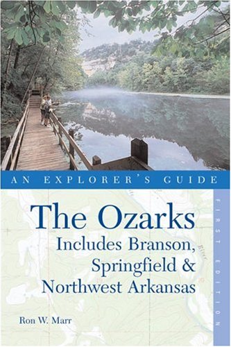 The Ozarks: An Explorer's Guide, First Edition: Includes Branson ...