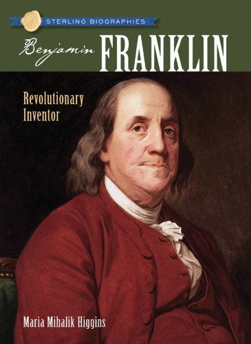 Sterling Biographies: Benjamin Franklin: Revolutionary Inventor מאת ...