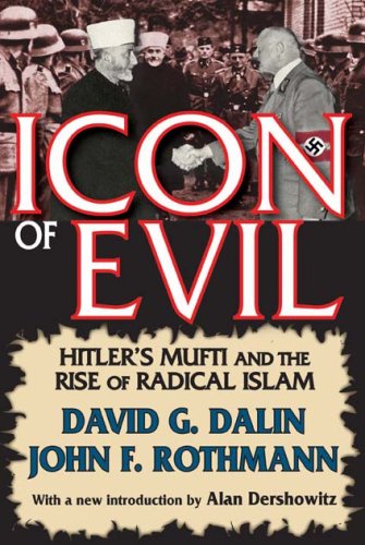 Icon of Evil: Hitler's Mufti and the Rise of Radical Islam מאת David ...