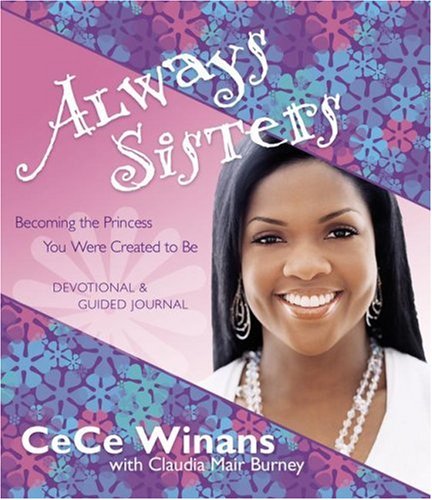 Always Sisters: Becoming the Princess You Were Created to Be מאת CeCe ...