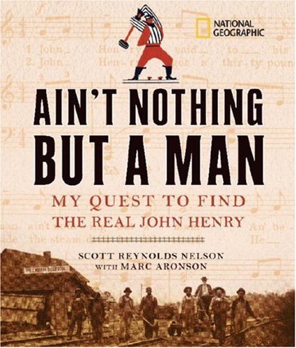 Ain't Nothing but a Man: My Quest to Find the Real John Henry מאת Scott ...