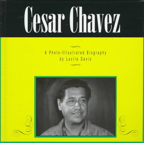 Cesar Chavez (Photo-Illustrated Biographies) מאת Lucile Davis | סימניה ...