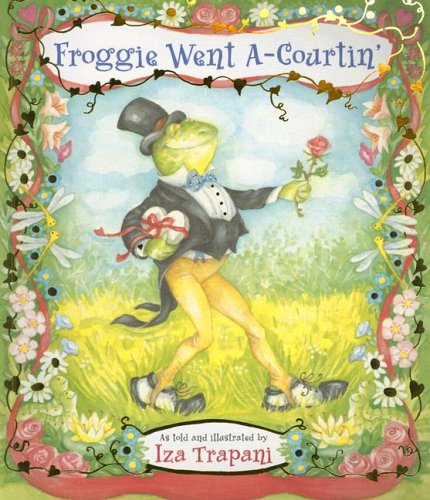 Froggie Went A-Courtin' מאת Iza Trapani | סימניה - ספרים, סופרים וחברים