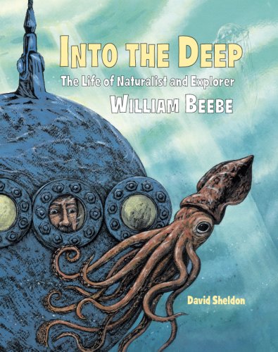 Into the Deep: The Life of Naturalist and Explorer William Beebe מאת ...