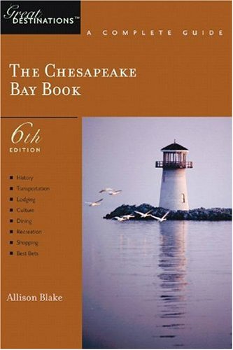 The Chesapeake Bay Book: A Complete Guide, Sixth Edition (Great ...