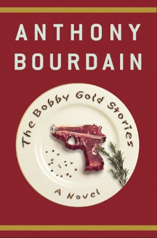 The Bobby Gold Stories: A Novel מאת Anthony Bourdain | סימניה - ספרים ...