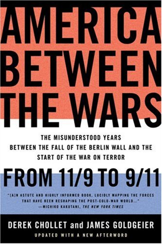 America Between the Wars: From 11/9 to 9/11; The Misunderstood Years ...