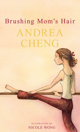 Brushing Mom's Hair מאת Andrea Cheng | סימניה - ספרים, סופרים וחברים