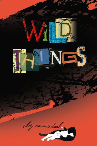 Wild Things מאת Clay Carmichael | סימניה - ספרים, סופרים וחברים