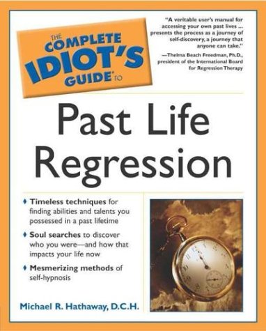 The Complete Idiot's Guide to Past Life Regression מאת D.C.H., Michael ...