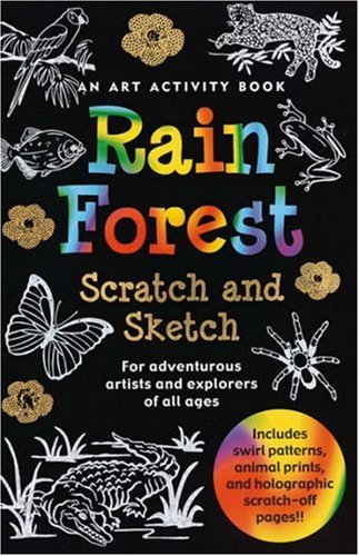Rain Forest Scratch and Sketch: An Art Activity Book for Adventurous ...
