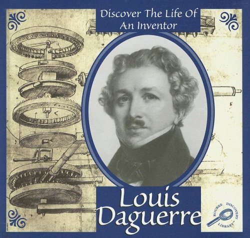 Louis Daguerre (Discover the Life of An Inventor) מאת Don McLeese ...