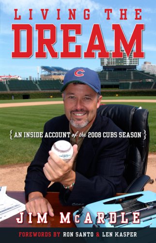 Living the Dream: An Inside Account of the 2008 Cubs Season מאת Jim ...