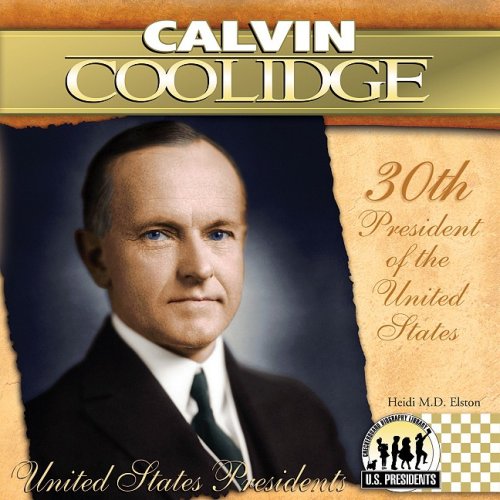 Calvin Coolidge (The United States Presidents) מאת Heidi M. D. Elston ...