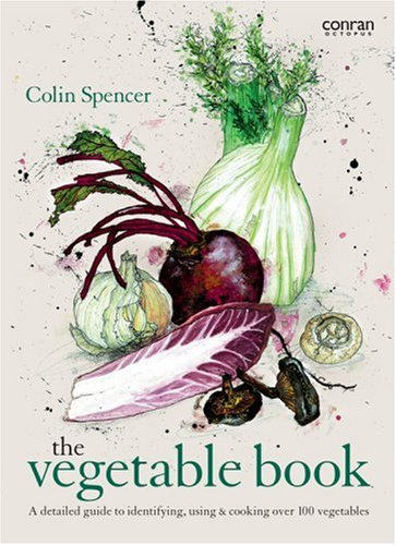 The Vegetable Book: A Detailed Guide to Identifying, Using & Cooking ...