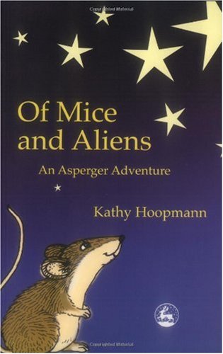 Of Mice and Aliens: An Asperger Adventure (Asperger Adventures) מאת ...