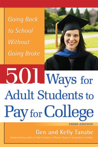 501 Ways for Adult Students to Pay for College: Going Back to School ...